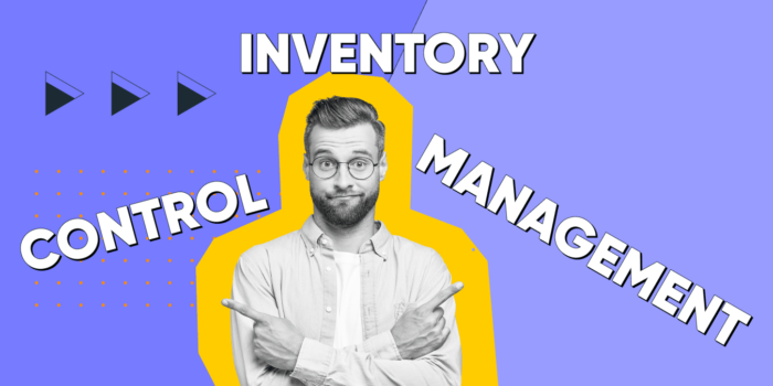 Inventory Control & Management Techniques Explained